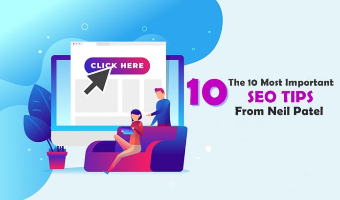 The 10 Most Important SEO Tips From Neil Patel - Namikizen