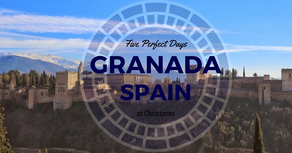 Why You Should Celebrate Christmas in Granada Spain with this 5 Day ...
