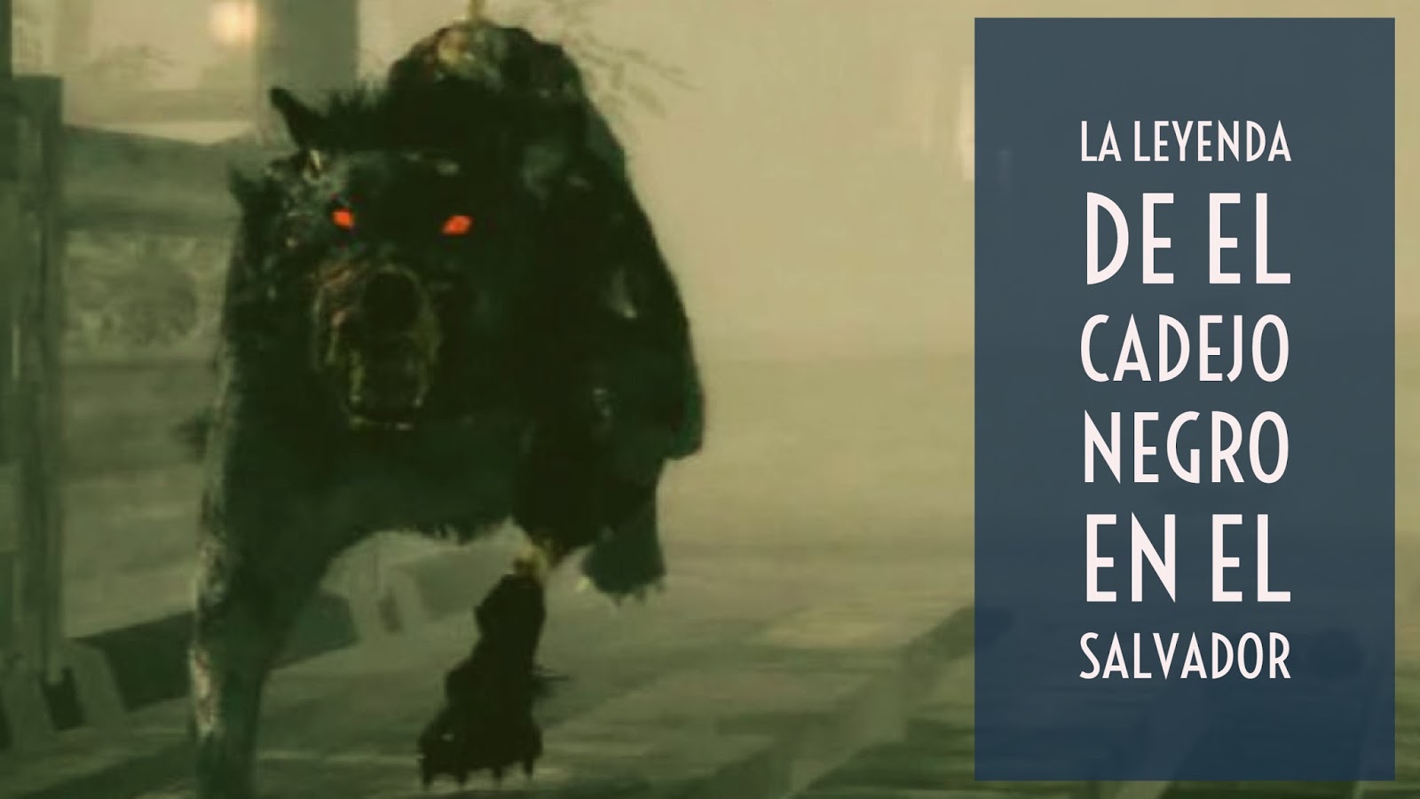 La Leyenda de El Cadejo Negro en El Salvador ~ El Salvador Región Magica