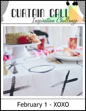 Inking Aloud: Curtain Call Inspiration Challenge - XOXO