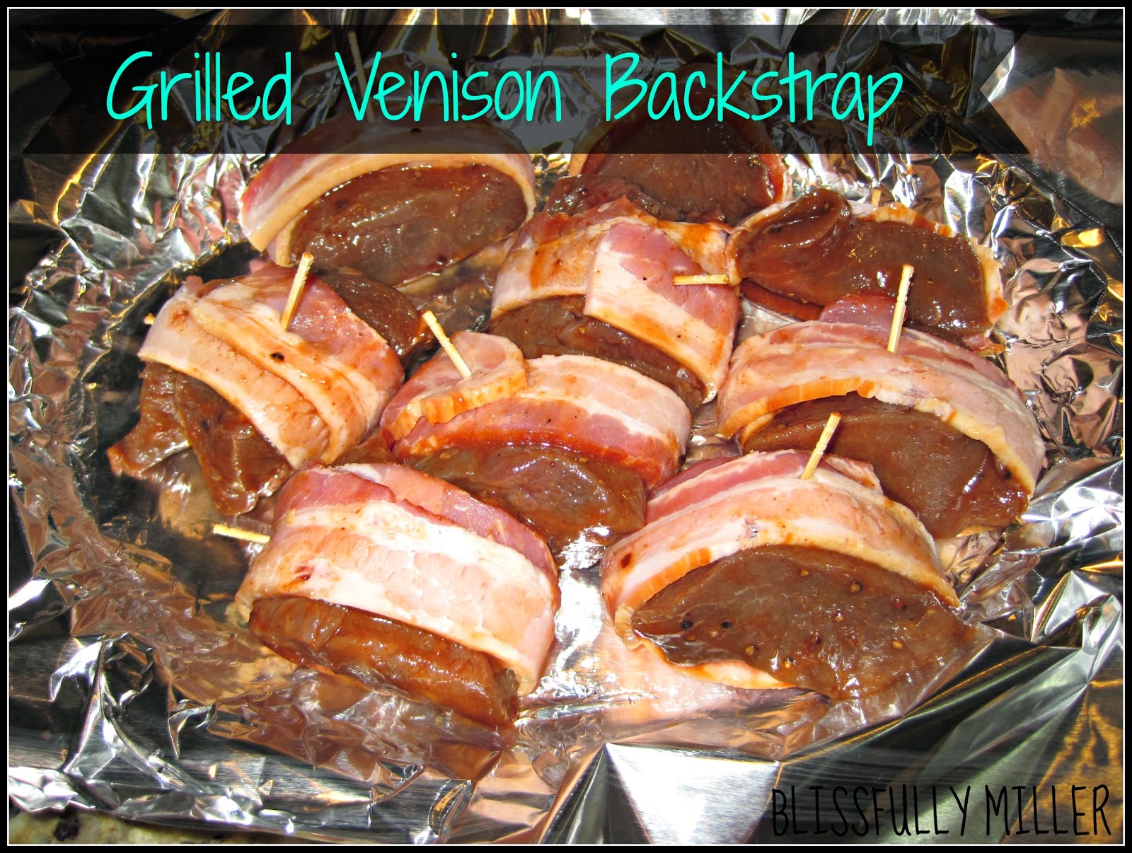 Blissfully Miller: Grilled Venison Backstrap