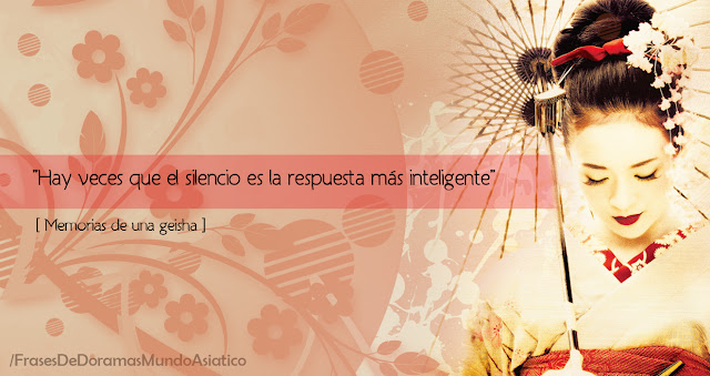 Frases de Doramas: Memorias de una Geisha