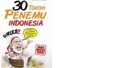 Buku: 30 Tokoh Penemu Indonesia - Lilih Pedia