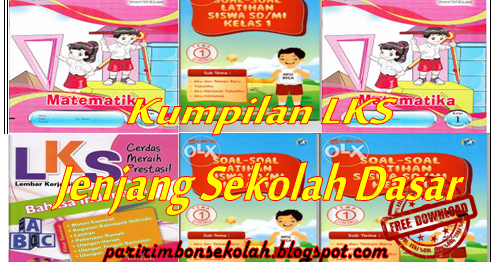 KUMPULAN LEMBAR KERJA SISWA (LKS) LENGKAP JENJANG SD - Kurikulum Nasional