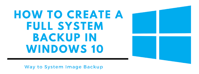 How to create a full system backup in Windows 10 - Techywares