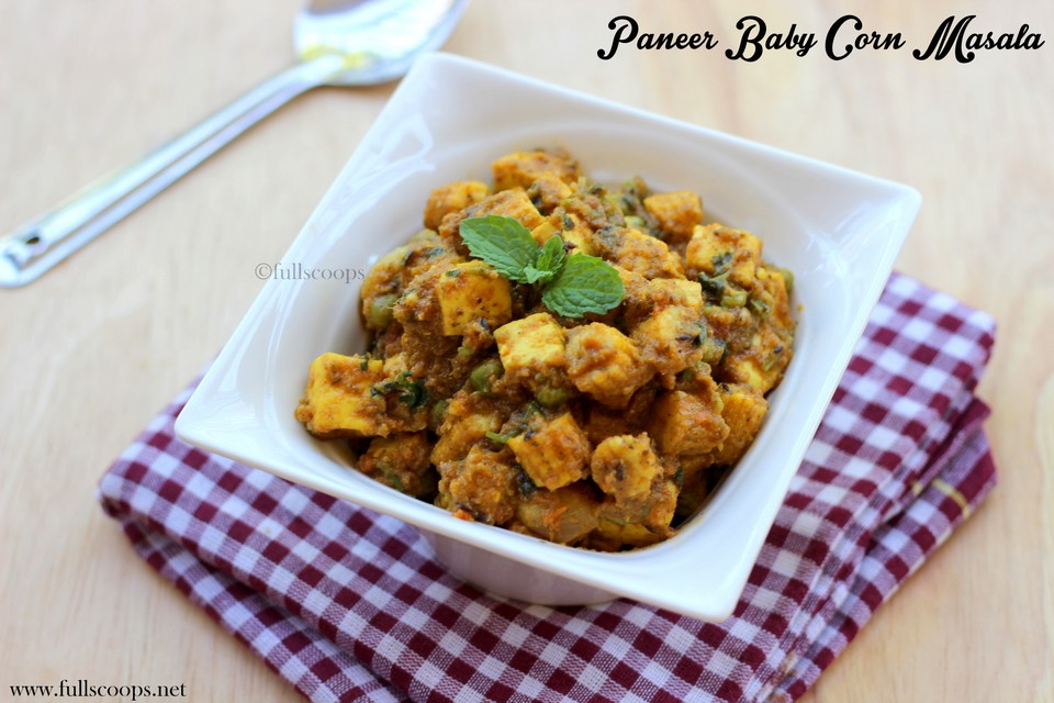 Paneer Baby Corn Masala ~ Full Scoops - A food blog with easy,simple ...