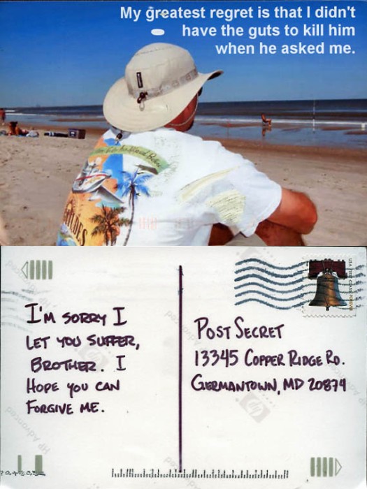 The guts to kill him when he asked me