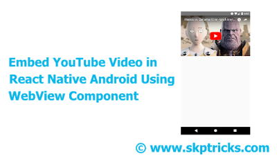 Embed YouTube Video in React Native Android Using WebView Component | SKPTRICKS