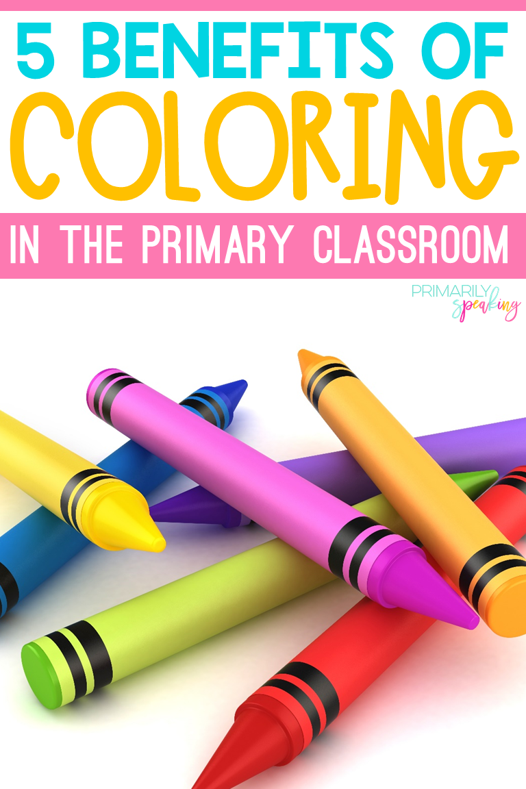 5 Benefits of Coloring in the Primary Classroom | Primarily Speaking