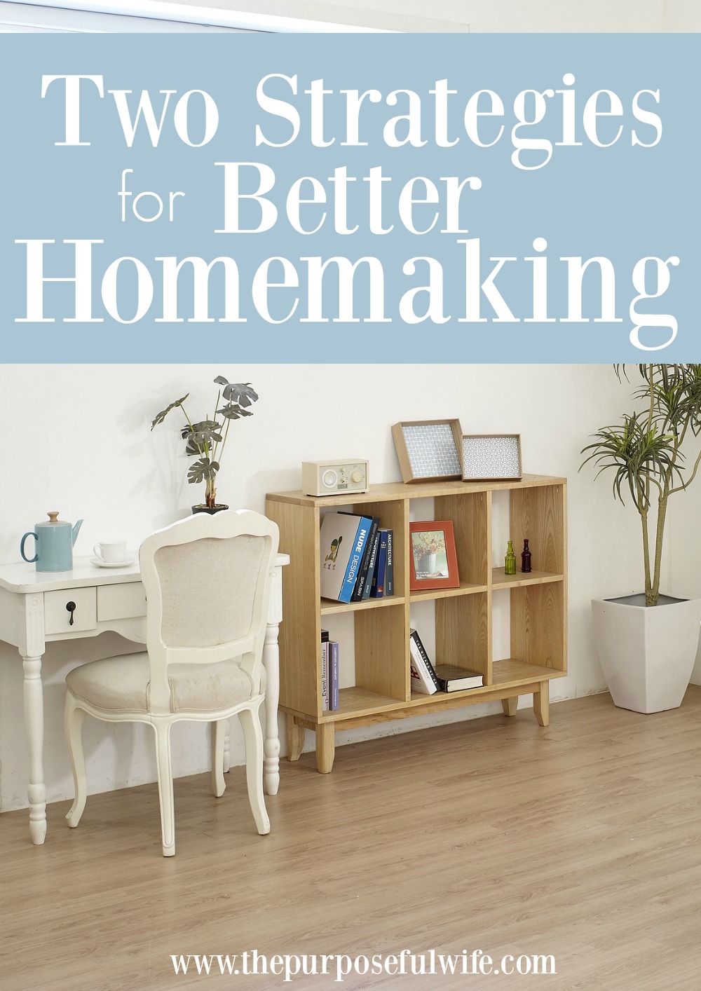 2 Strategies to Improve My Homemaking Game