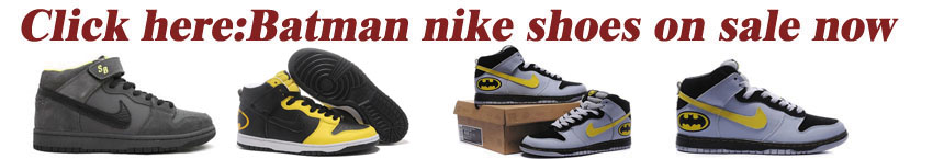 Nike Batman | Nike Dunks Batman: Nike Batman | Nike Dunks Batman