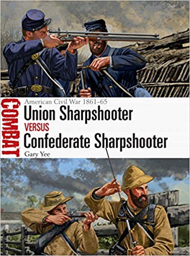 Review - "Union Sharpshooter Versus Confederate Sharpshooter: American ...