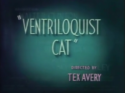 13: VENTRILOQUIST CAT - Tex Avery (1950)