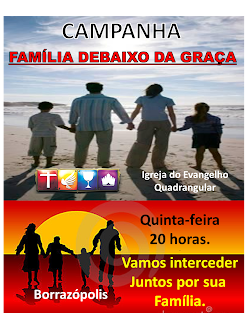 Igreja do Evangelho Quadrangular Borrazopolis: Campanha: Família de ...