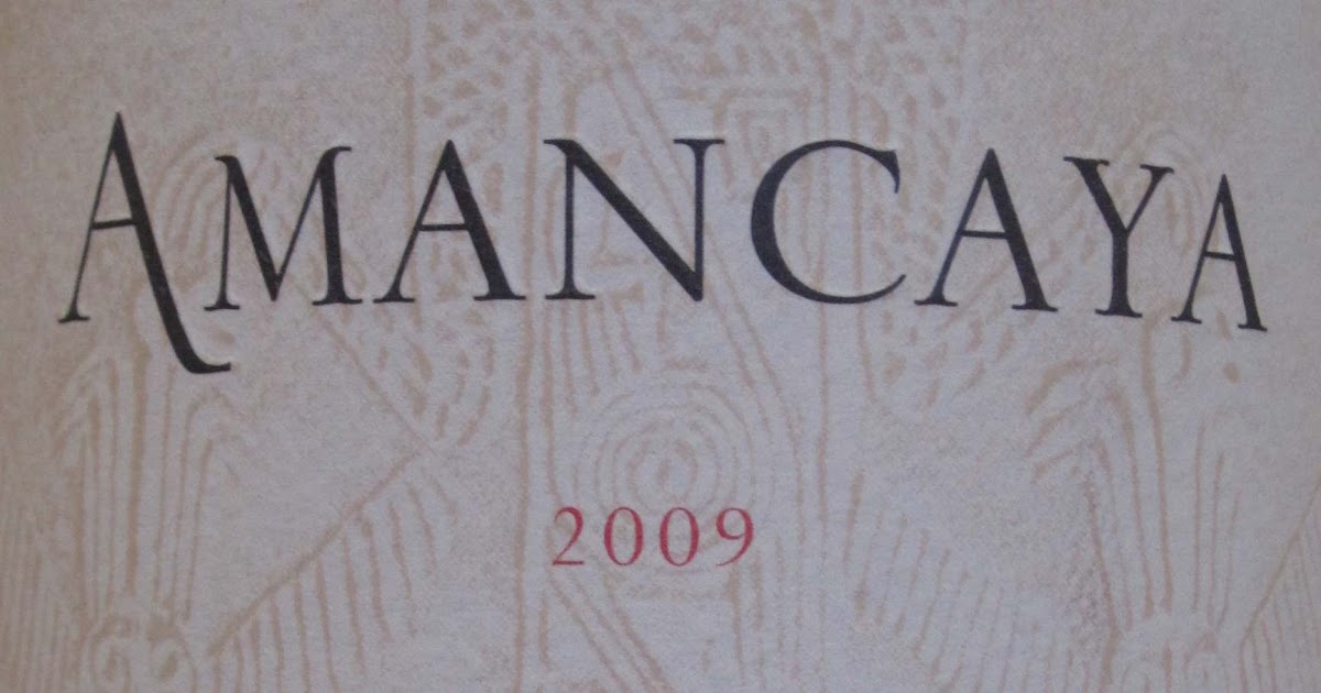 Simple Wine Talk: Bodegas Caro, Amancaya ’09 $16