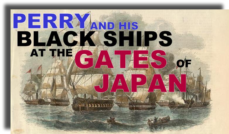 NAVAL & MERCHANT SHIP ARTICLES OF INTEREST: PERRY AND HIS BLACK SHIPS
