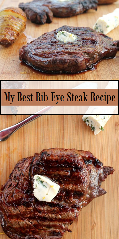 My Best Rib Eye Steak Recipe - Elog Recipes