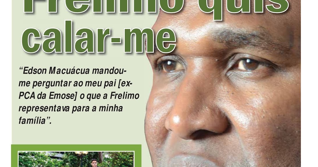 Moçambique Terra Queimada: Edson Macuácua mandou-me perguntar ao meu ...