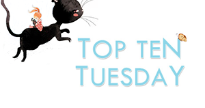 Bookish Advisor: Top Ten Tuesday: Ten Characters I Love But Others Seem ...