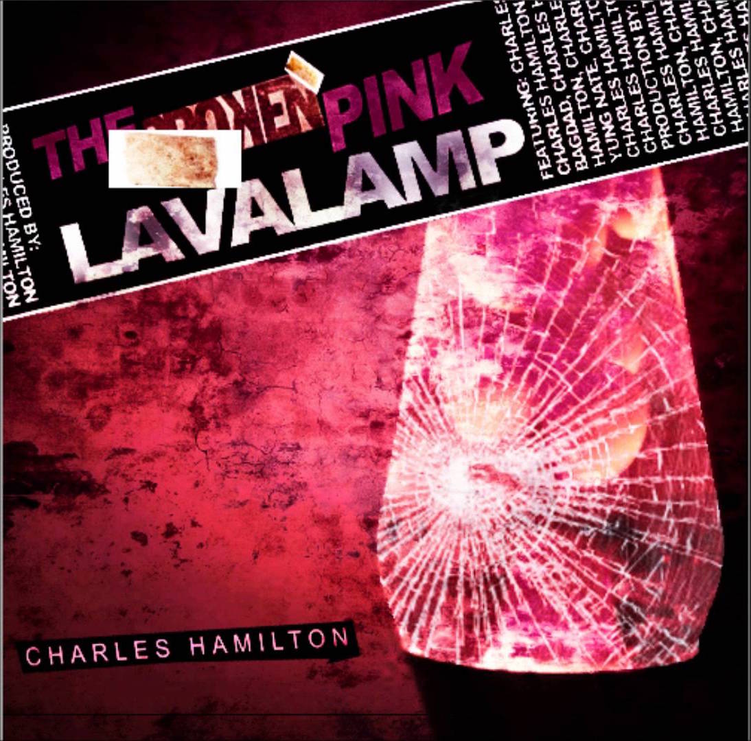Charles Hamilton Covers 2.0: The Broken Pink Lavalamp