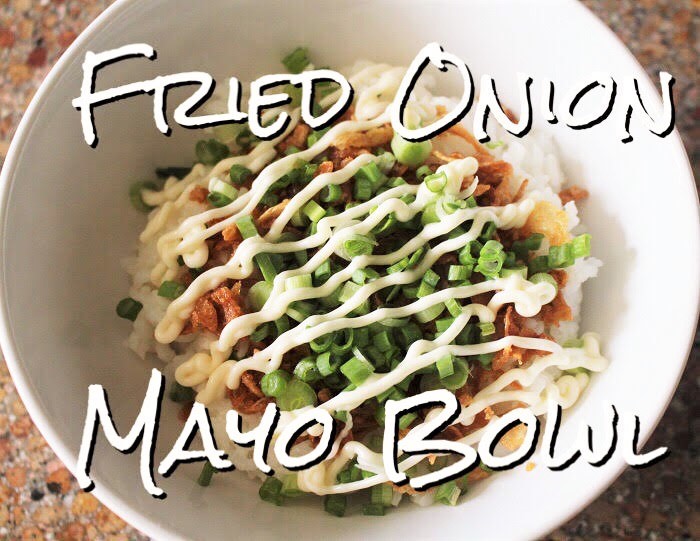 How to Make Super Easy Fried Onion Mayo Bowl | It has grown on me!