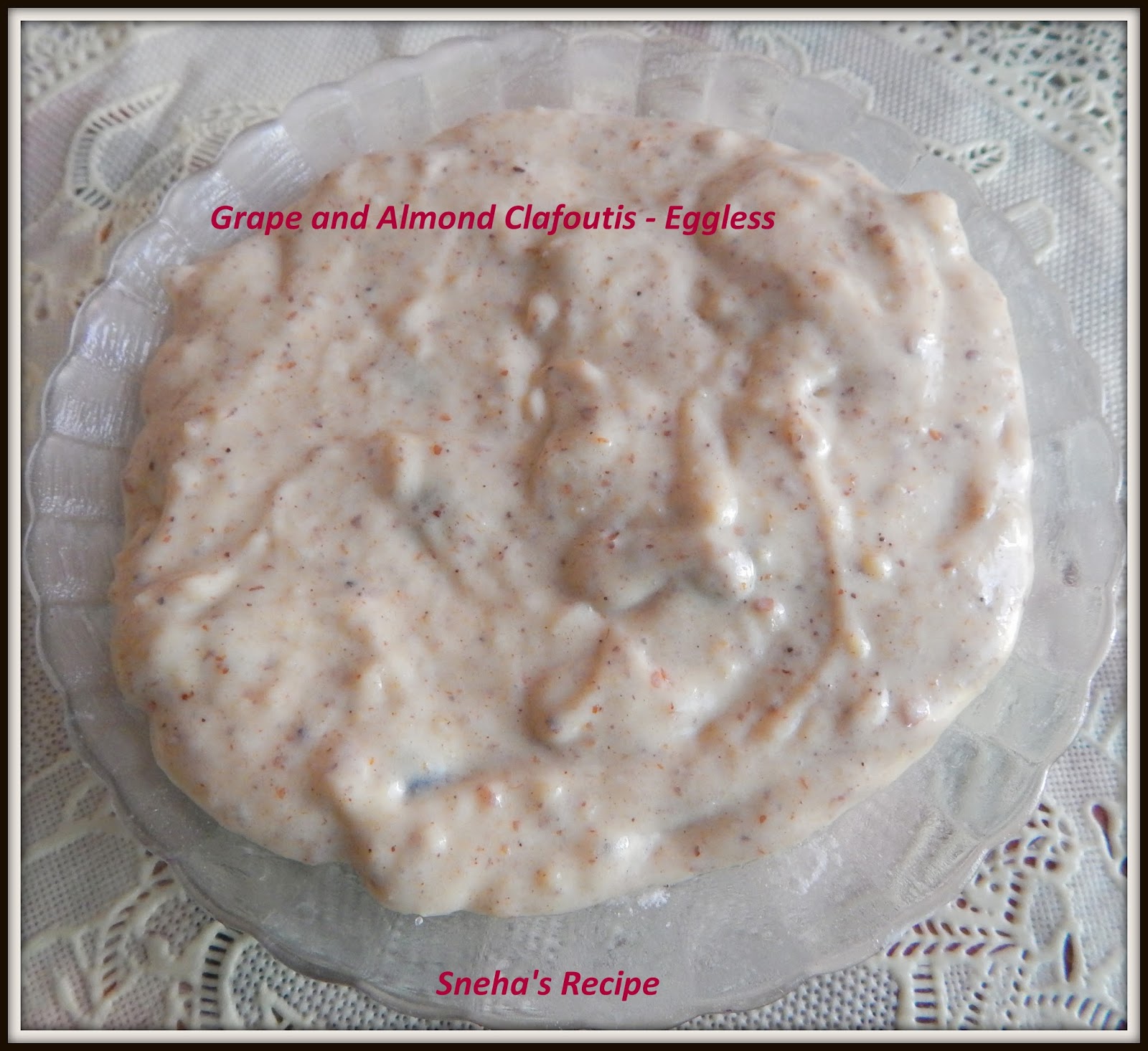 Grape and Almond Clafoutis - Eggless - A French Dessert - Sneha's Recipe