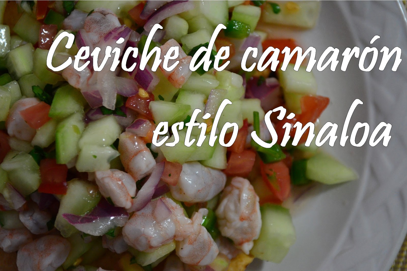 Super DIY: Receta Ceviche de camarón estilo Sinaloa
