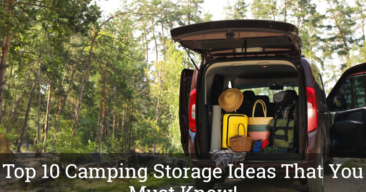 Top 10 Camping Storage Ideas That You Must Know!
