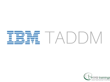 IBM TADDM Training in Hyderabad India - Ecorp Trainings