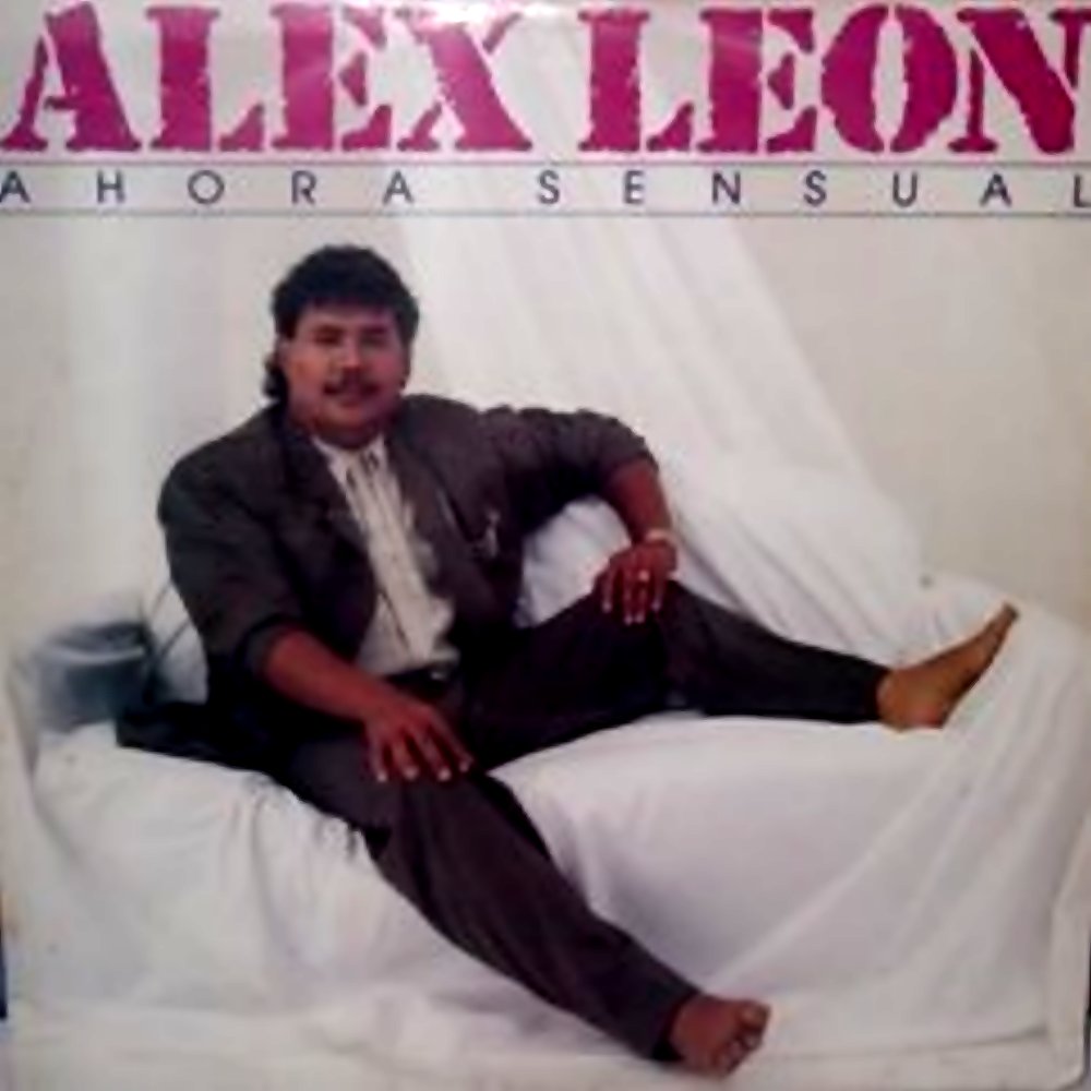 salsa mortal de coleccion: Alex Leon - 1989 Ahora Sensual