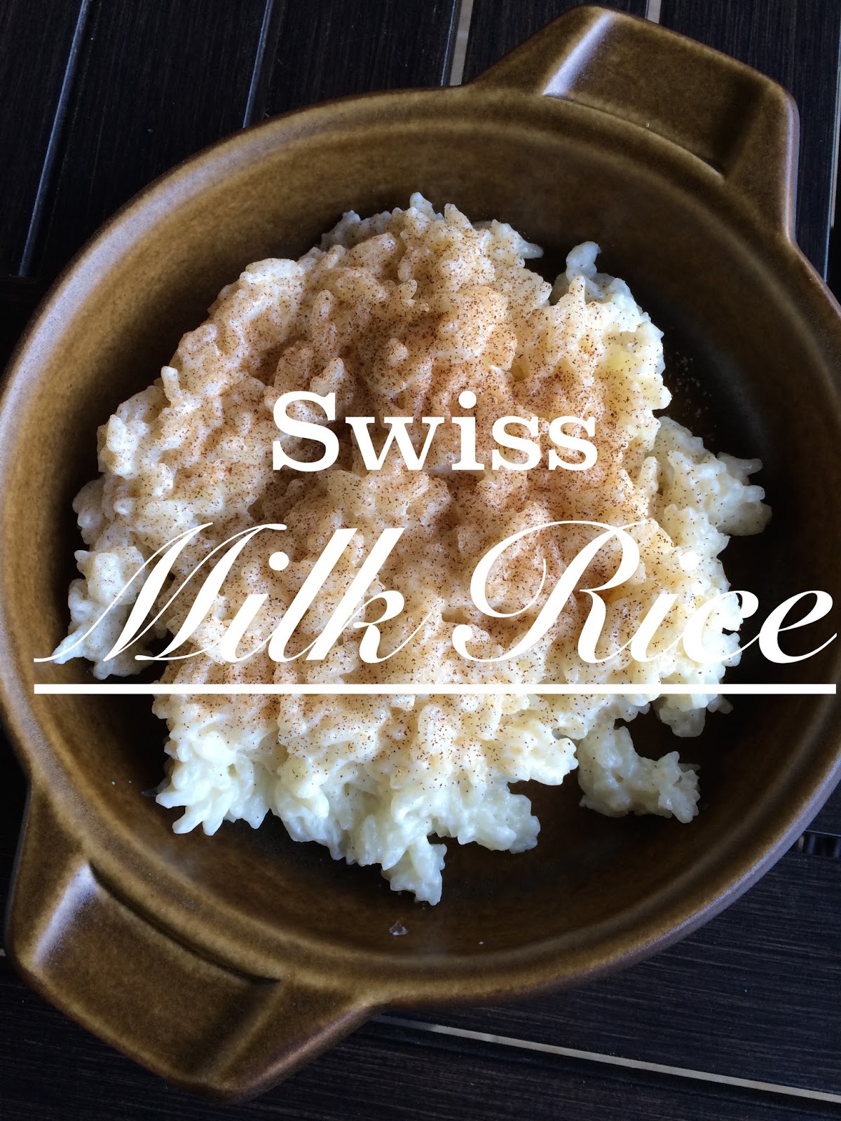 Faith and Flour: Swiss Milk Rice