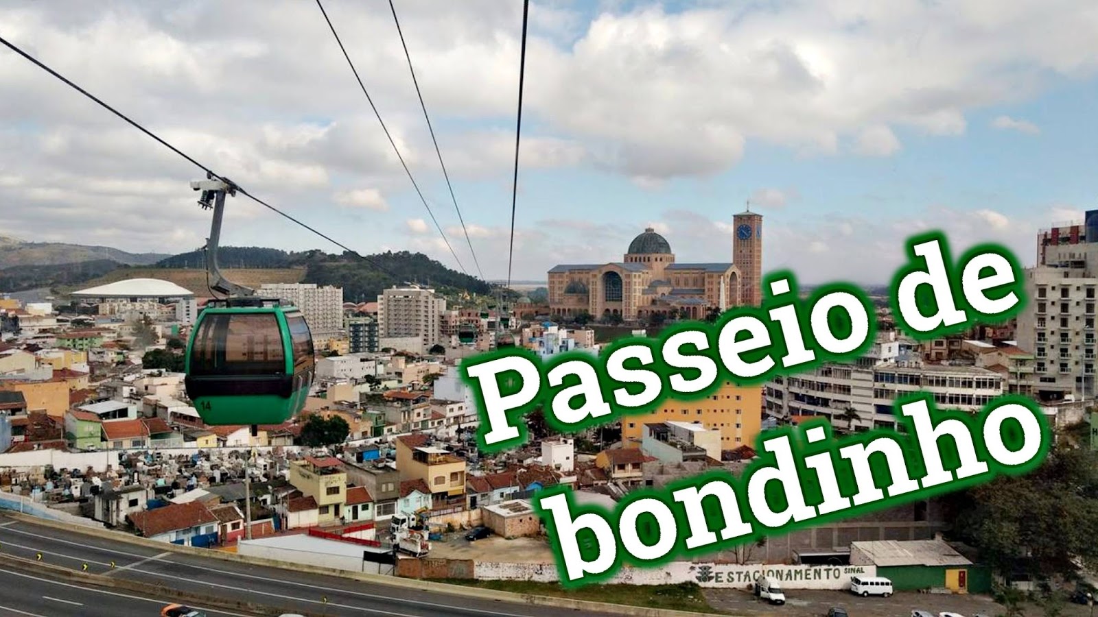 Vídeo com o passeio de bondinho em Aparecida! - Viagens e Beleza