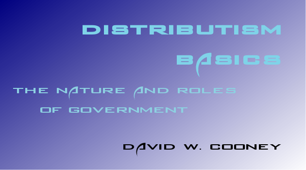 Practical Distributism: Distributism Basics: The Nature and Roles of ...