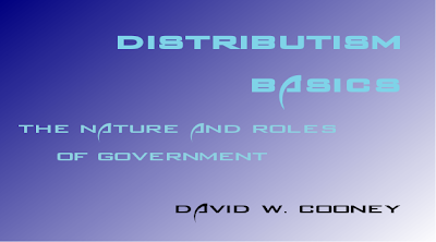 Practical Distributism: Distributism Basics: The Nature and Roles of ...