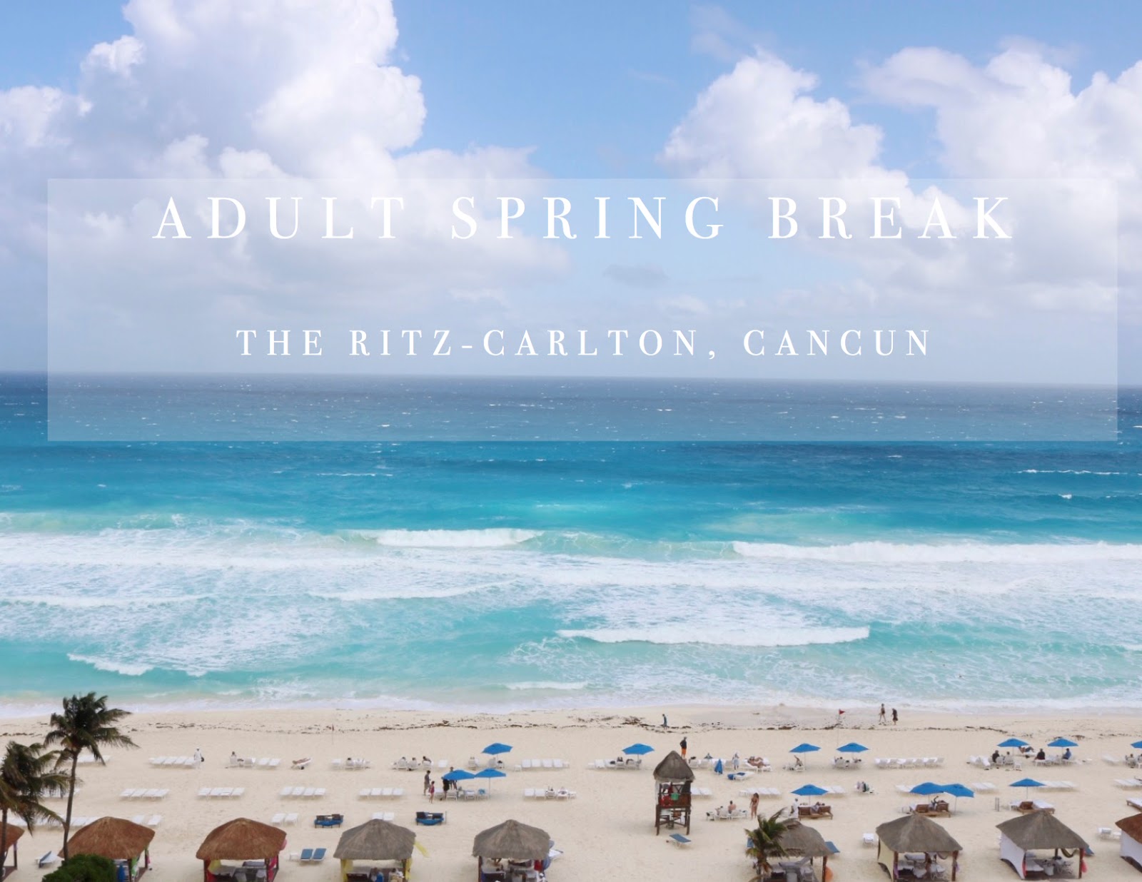 Jasmine Tosh Lately : Adult Spring Break At The Ritz-Carlton, Cancun