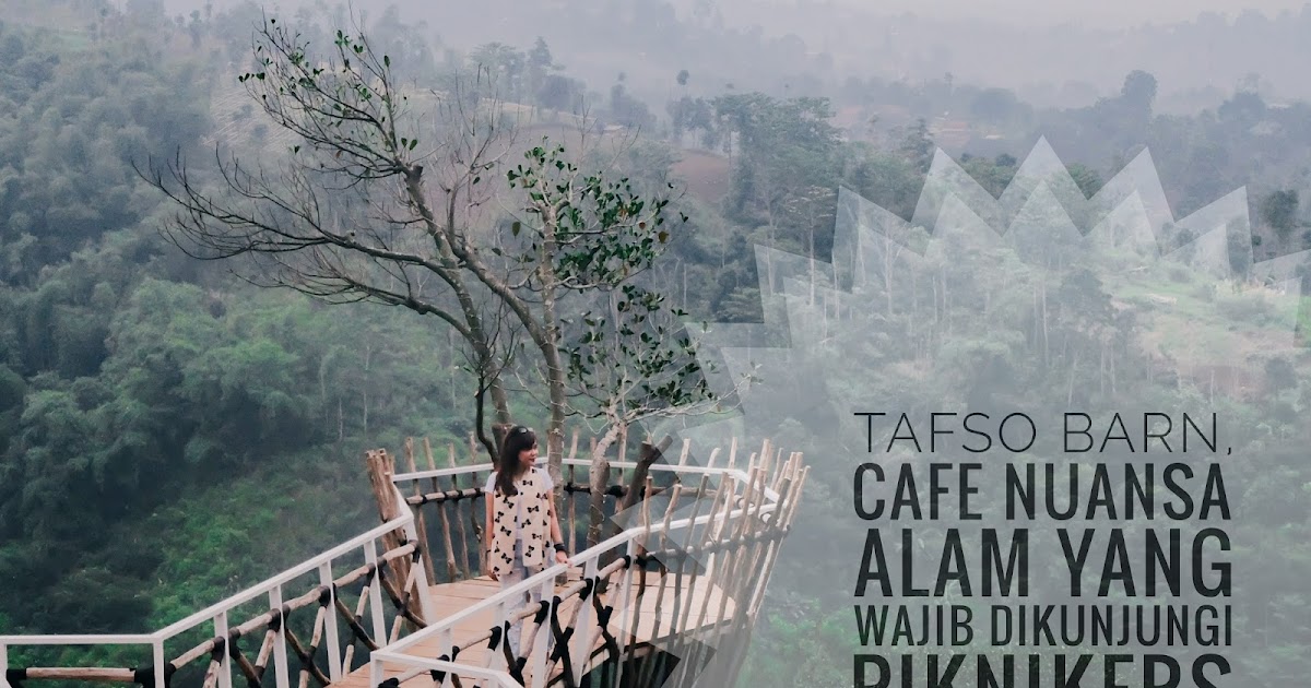 Tafso Barn, Cafe Nuansa Alam Yang Wajib Dikunjungi Piknikers ...
