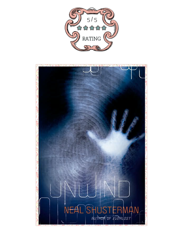Paper Dreams: {review} Unwind by Neal Shusterman