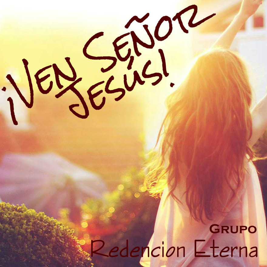 Grupo Redencion Eterna - Ven Señor Jesus