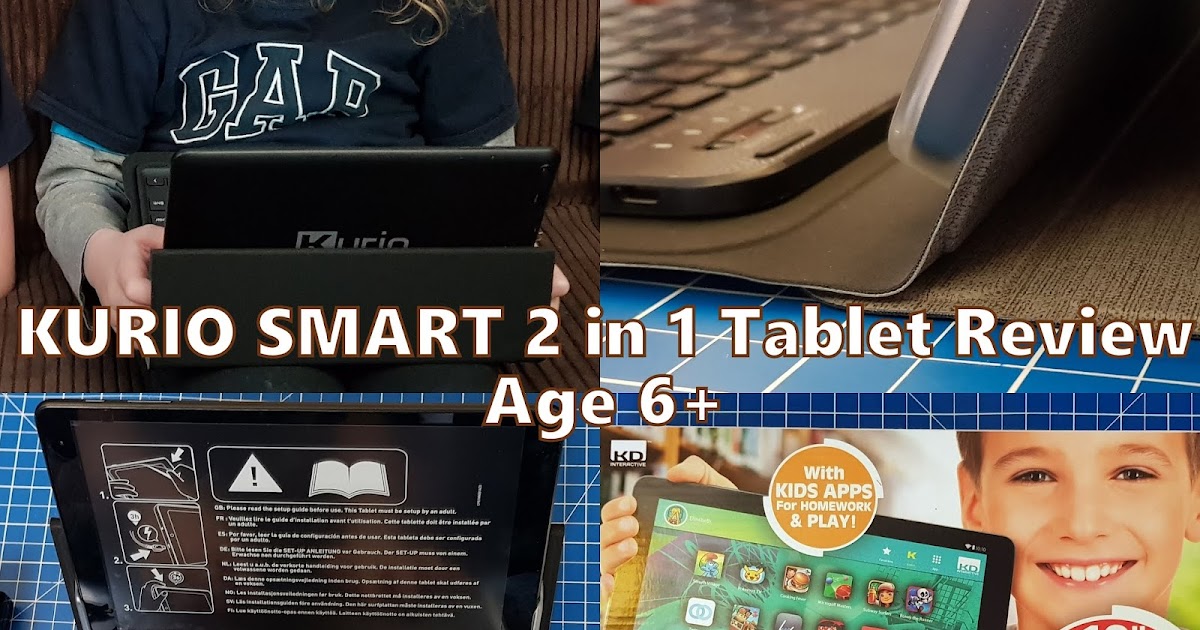The Brick Castle: KURIO SMART 2 in 1 Tablet Review Age 6+ Sent for review