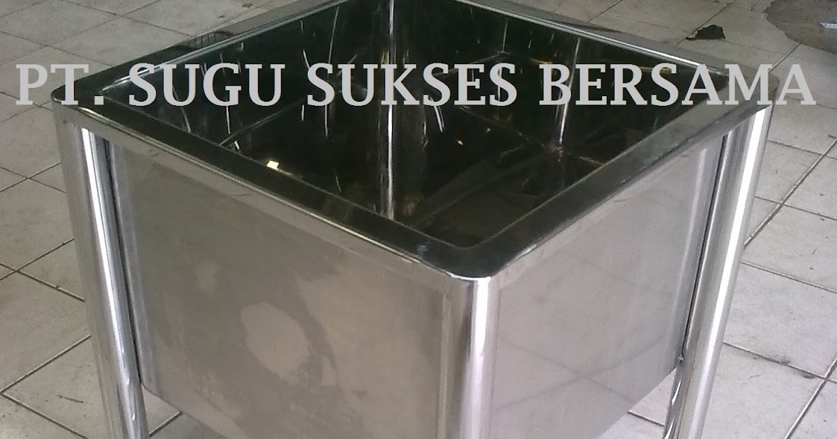 PT. SUGU SUKSES BERSAMA: Bak Stainless Steel