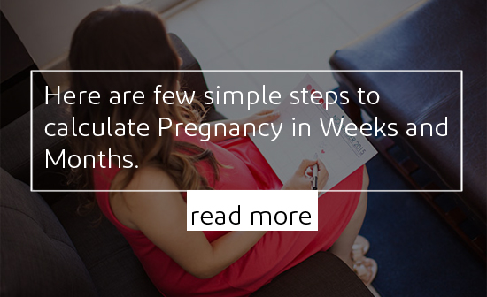 How to calculate Pregnancy in Weeks and Months