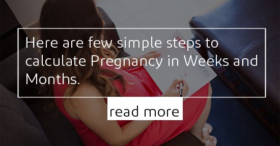 How to calculate Pregnancy in Weeks and Months