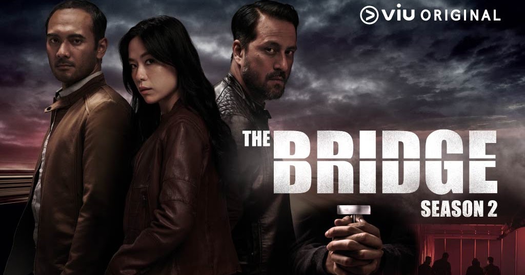The Bridge Season 2 now available on VIU - Refer AD