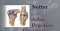 TRAUMATOLOGIA Y ORTOPEDIA: NETTER - ATLAS PRACTICO DE ANATOMIA ORTOPEDICA