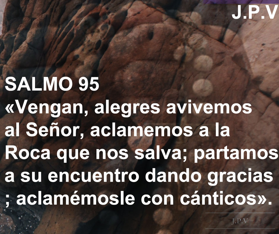 JESÚS PAN YVIDA: SALMO 95
