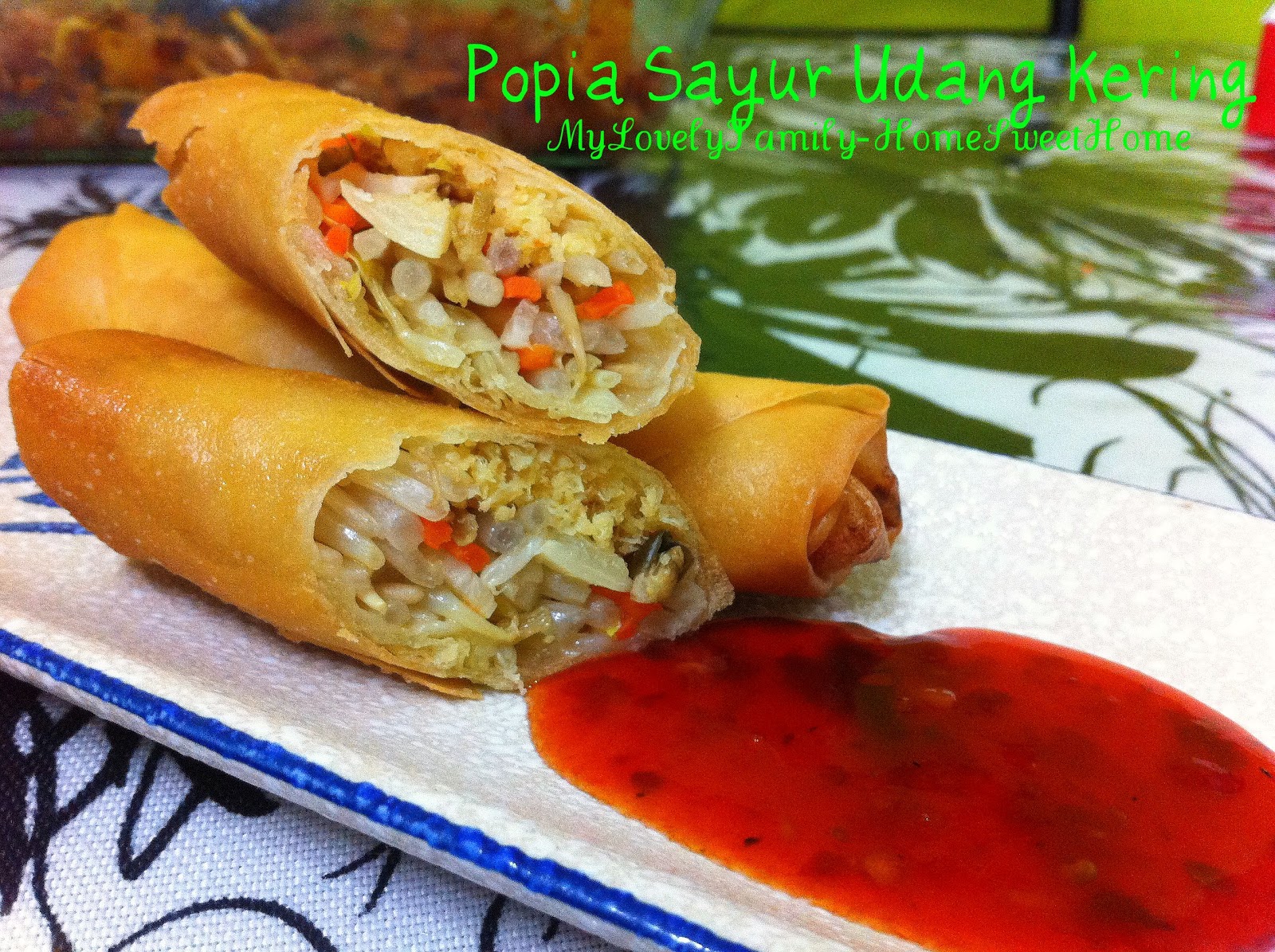 MY LOVELY FAMILY: Popia Sayur Udang Kering