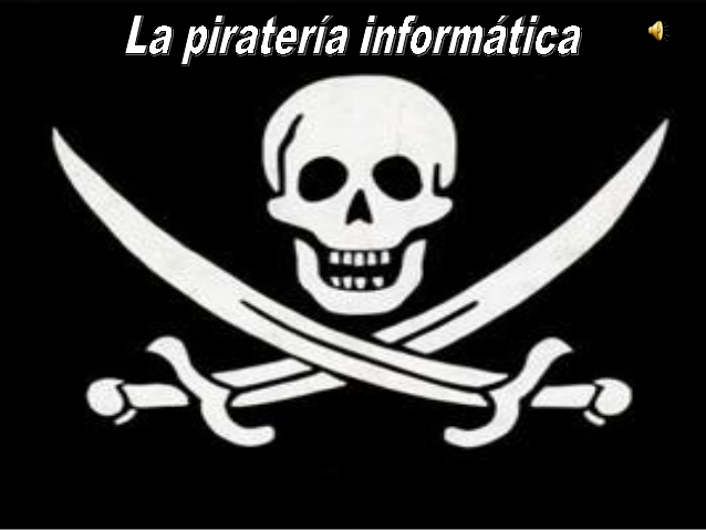 CULTURA Y PRÁCTICA DIGITAL : Piratería informática