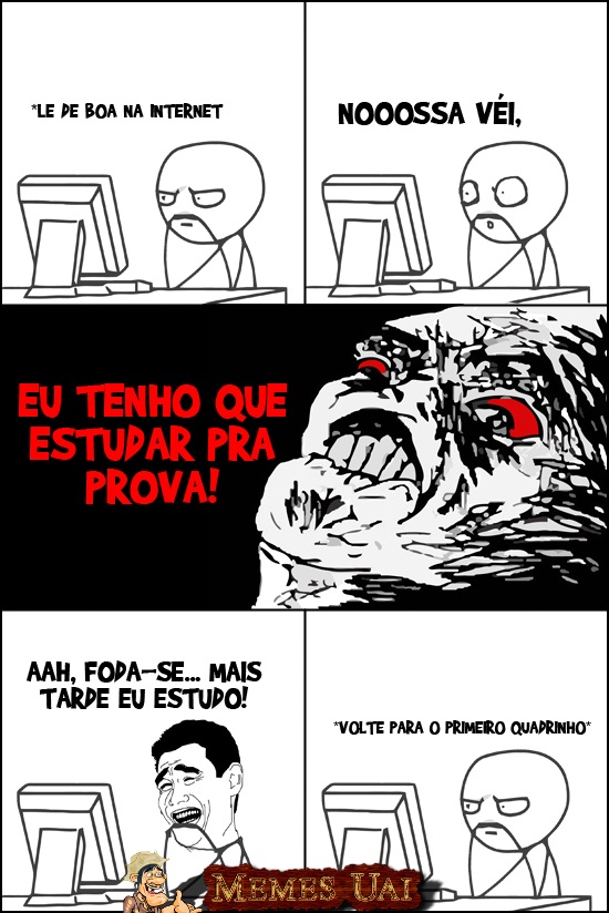 Tenho que estudar para a prova | Memes Uai