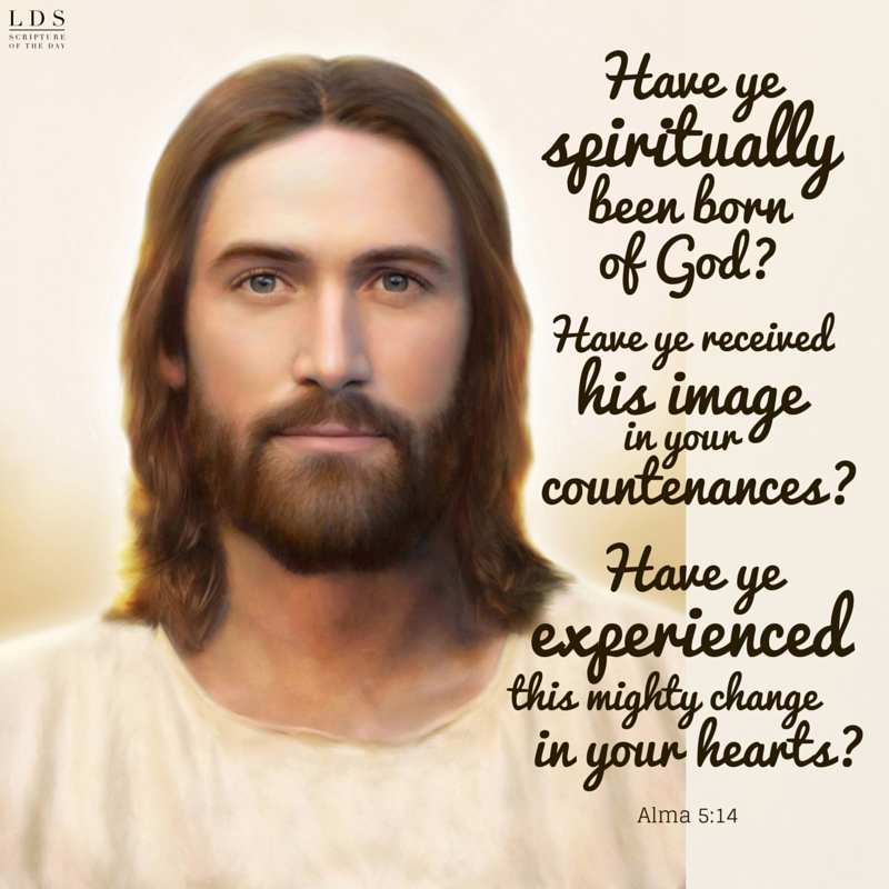 LDS Scripture of the Day: Alma 5:14