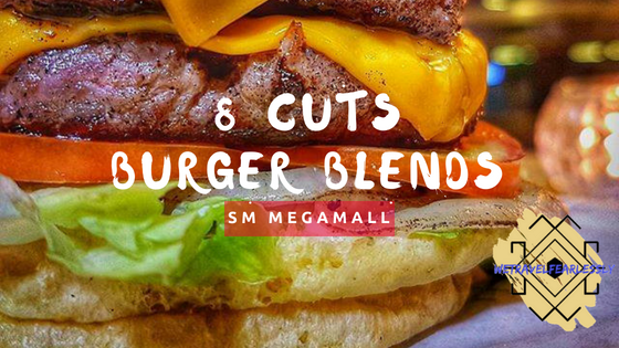 8 Cuts Burger Blends in SM Megamall, Mandaluyong - WTF Food Review ~ WeTravelFearlessly